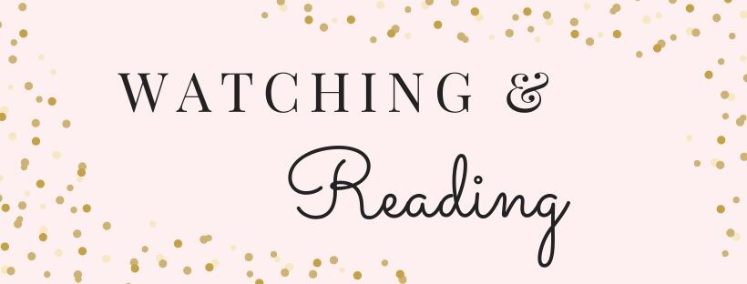 Weekend: Watching, Reading, & Listening